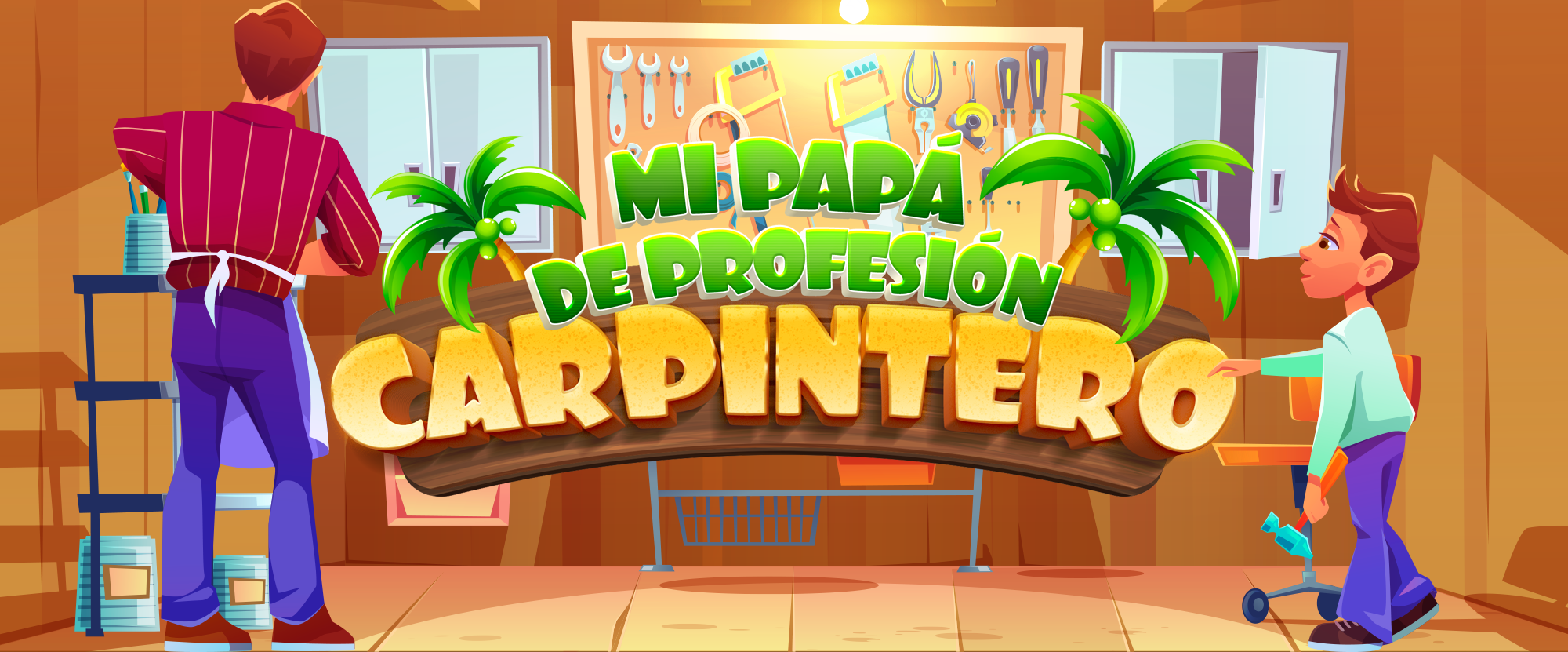 Mi papá, de profesión carpintero - La Casa del Padre